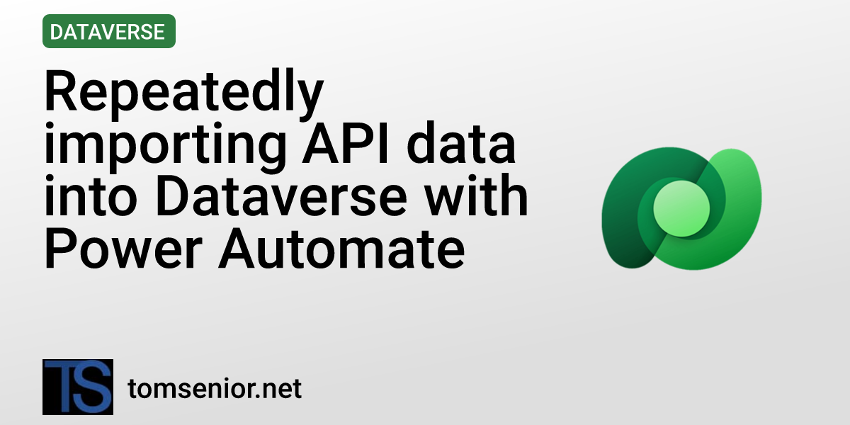 Repeatedly importing API data into Dataverse with Power Automate