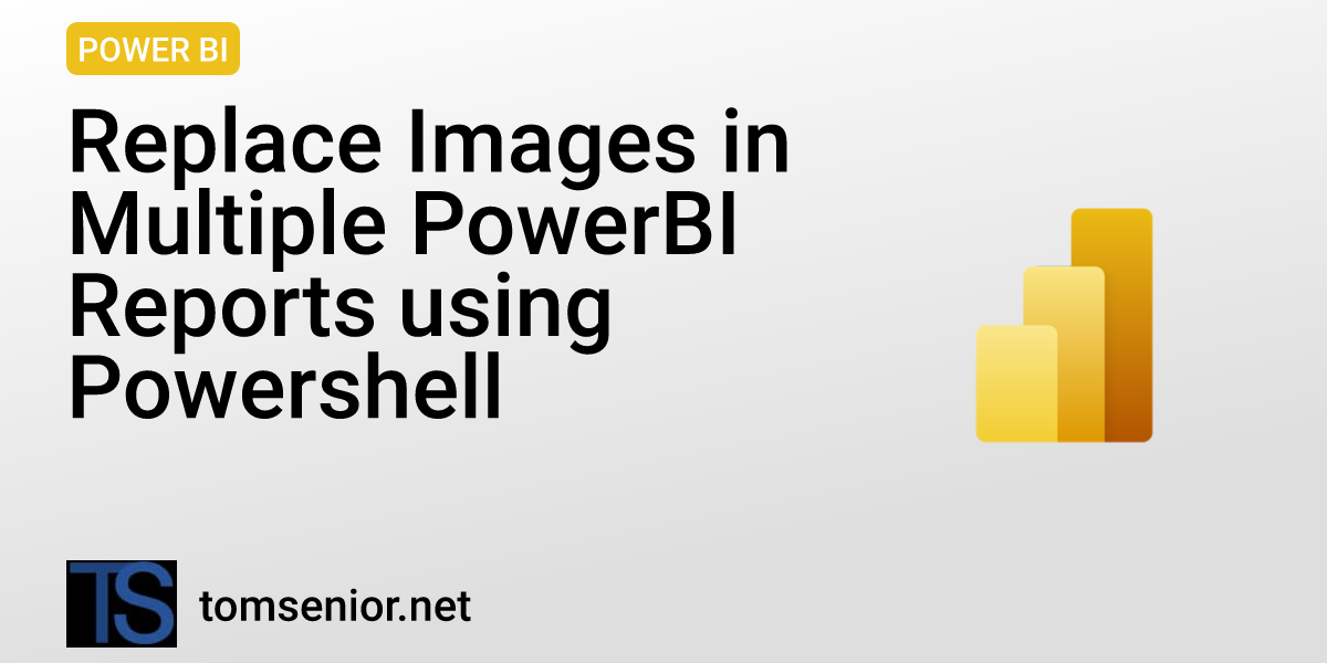 Replace Images In Multiple Powerbi Reports Using Powershell